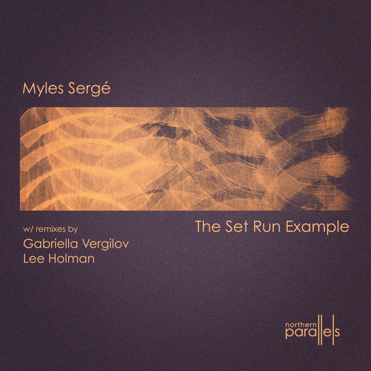 Myles Serge – "The Set Run Example" (Northern Parallels)