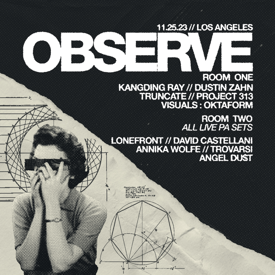 Observe // Kangding Ray // Dustin Zahn // Truncate // Project 313 ...